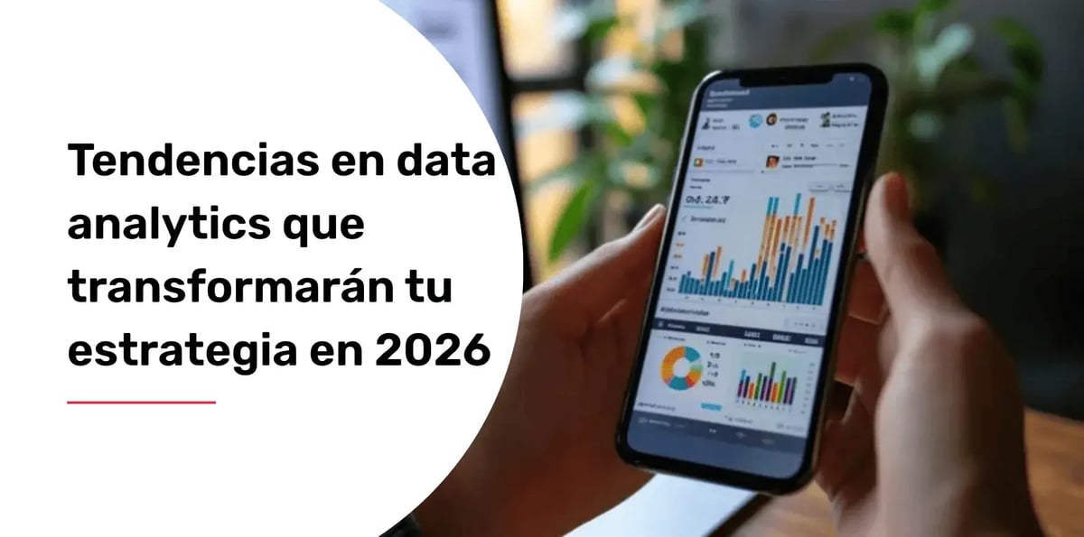 Tendencias en data analytics que transformarán tu estrategia en 2026